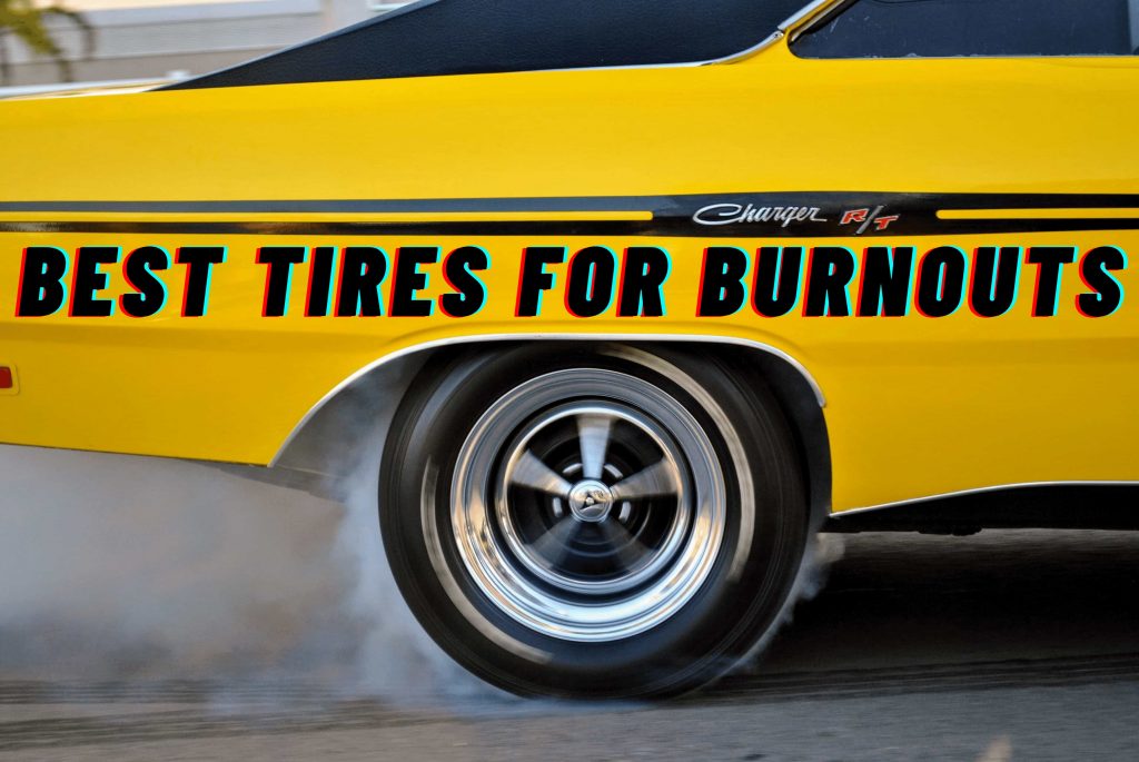 Best Tires For Burnouts In 2023 [Detailed Buying Guide] » 𝓑 𝓡𝓲𝓬𝓱 𝓑𝓵𝓸𝓰